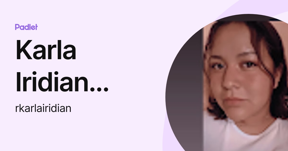 Karla Iridian Reséndiz (rkarlairidian) profile | Padlet