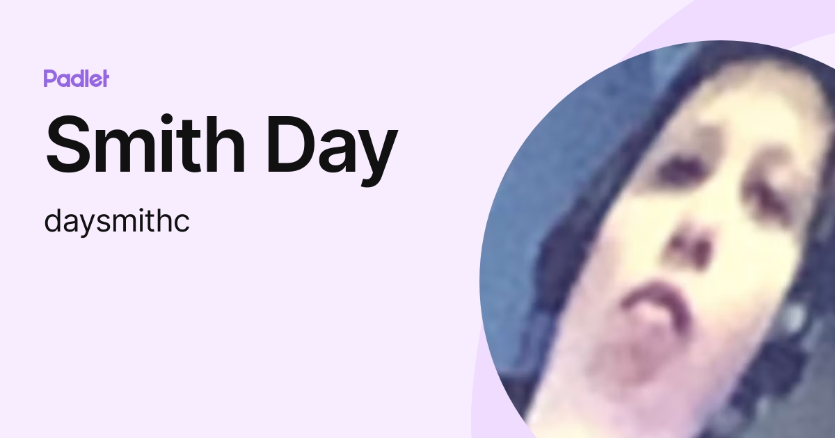 Smith Day (daysmithc) profile | Padlet