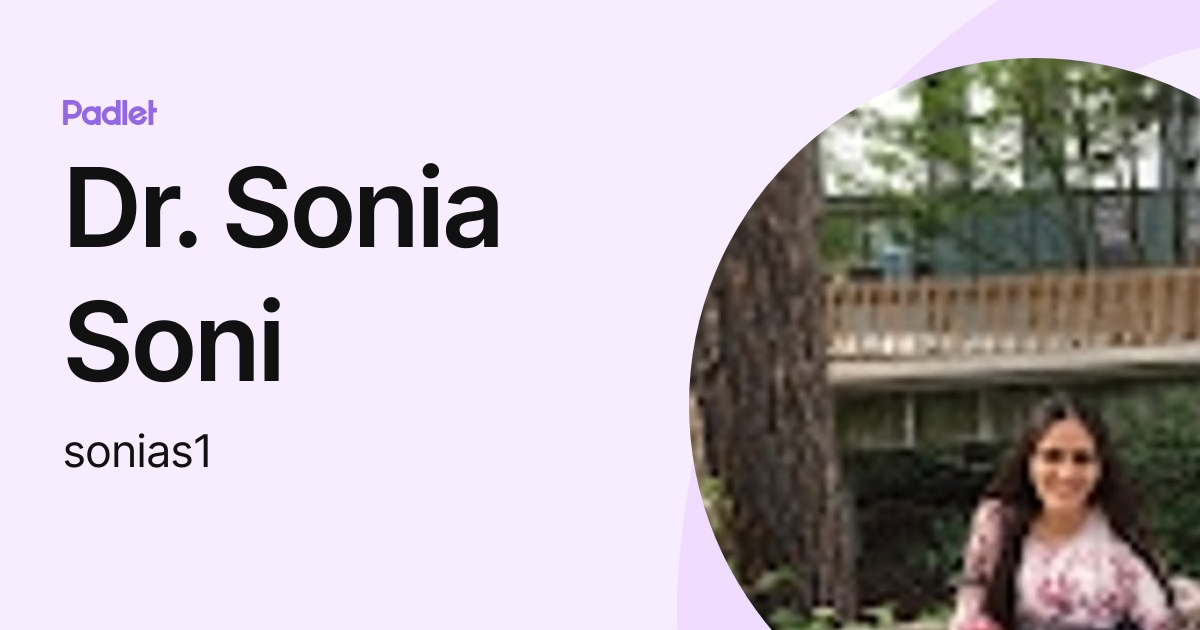 Dr. Sonia Soni (sonias1) profile | Padlet