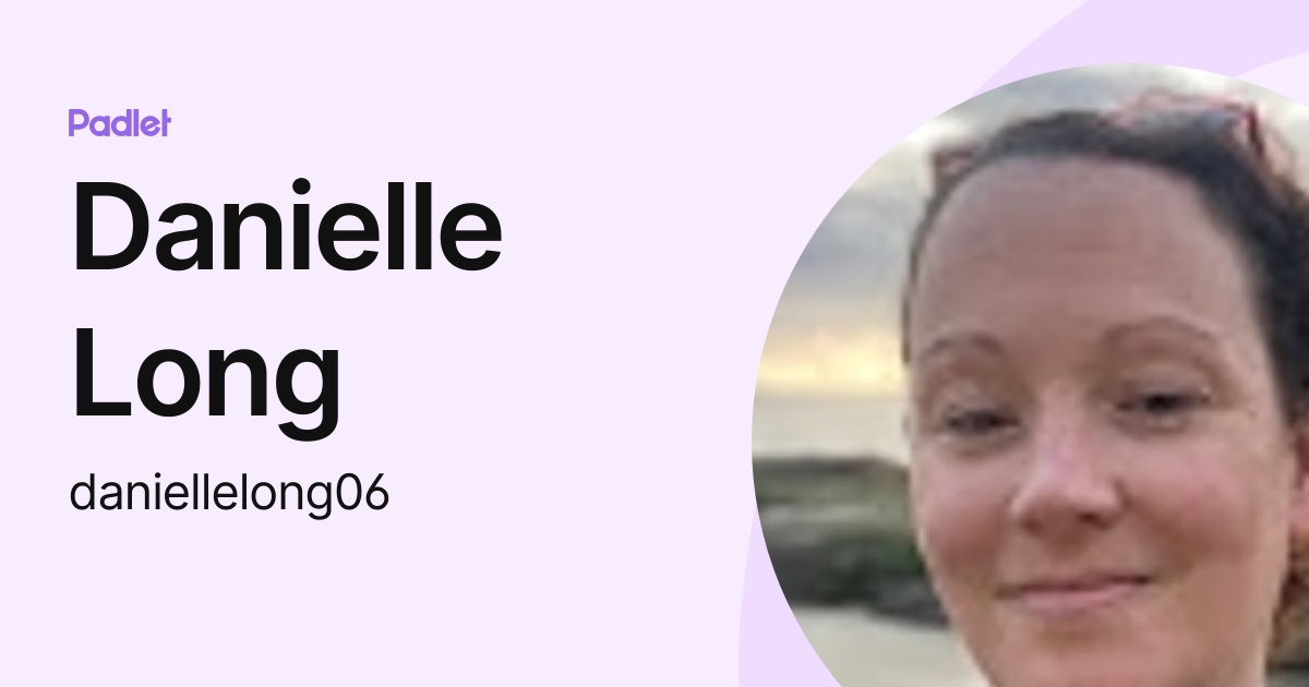 Danielle Long (daniellelong06) profile | Padlet