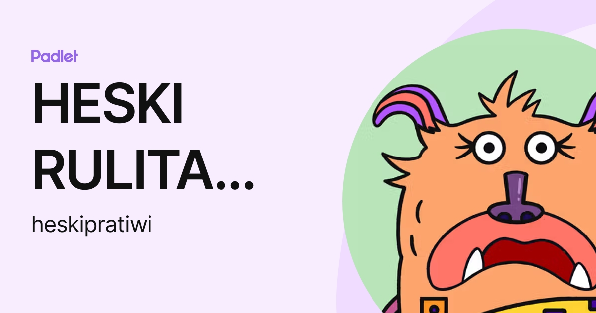 HESKI RULITA PRATIWI (heskipratiwi) profile | Padlet