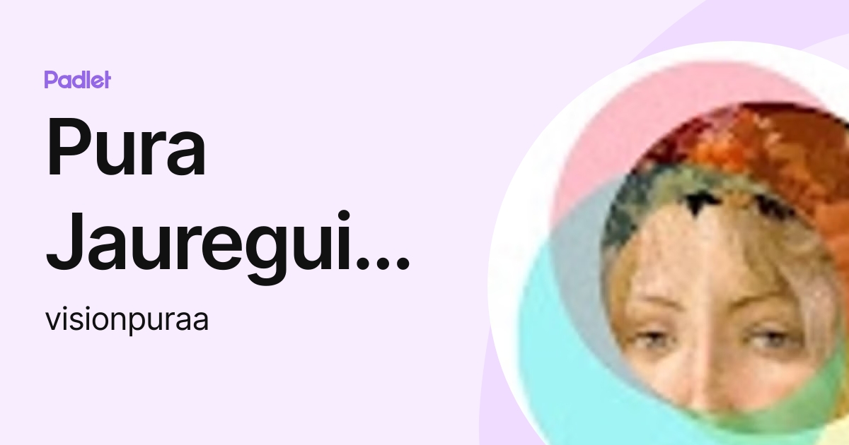 Pura Jaureguiberry (visionpuraa) perfil | Padlet