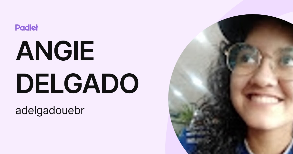 ANGIE DELGADO (adelgadouebr) profile | Padlet
