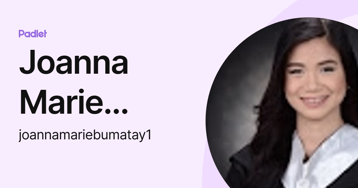 Joanna Marie Bumatay (joannamariebumatay1) profile | Padlet