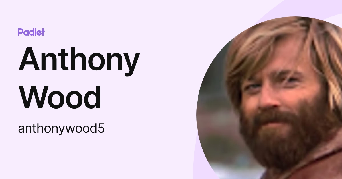 Anthony Wood (anthonywood5) profile | Padlet
