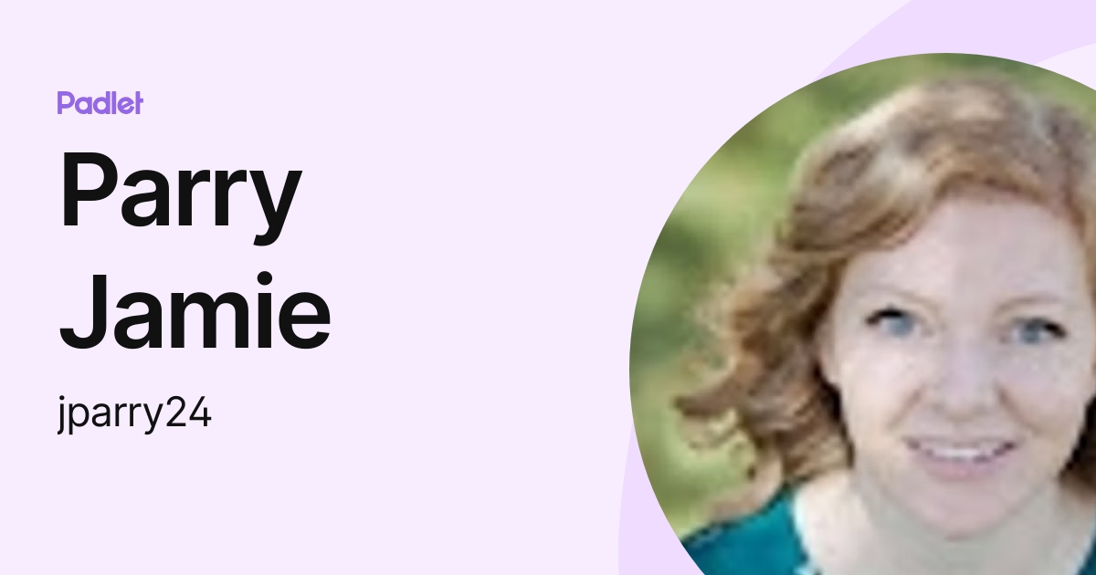 Jamie Parry (jparry24) profile | Padlet