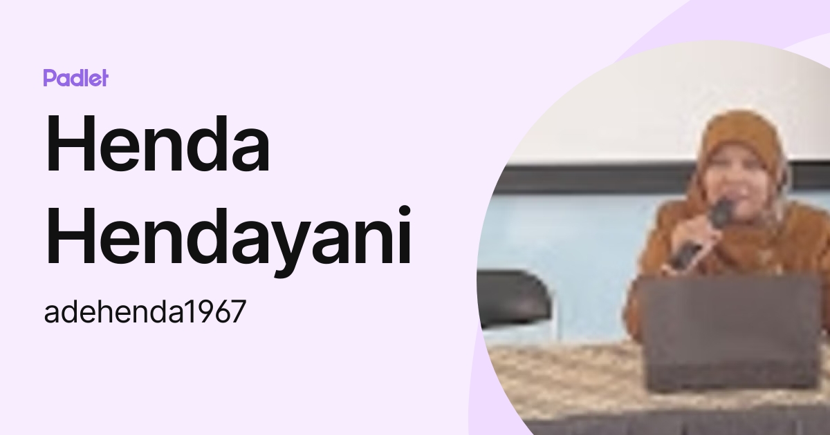 Henda Hendayani (adehenda1967) profile | Padlet