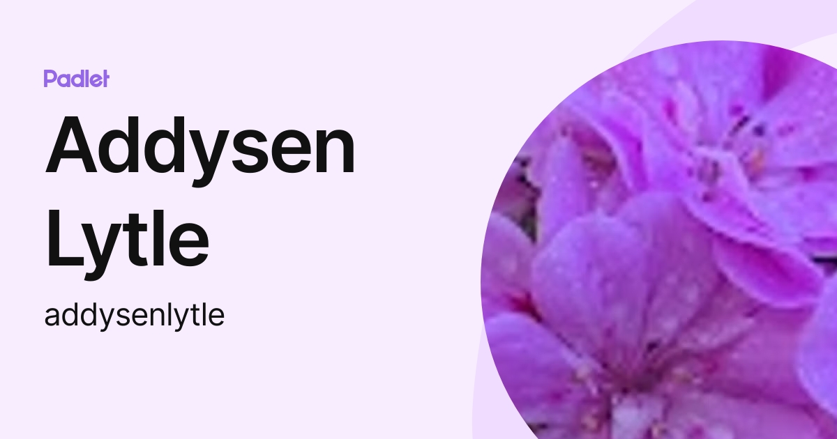 Addysen Lytle (addysenlytle) profile | Padlet