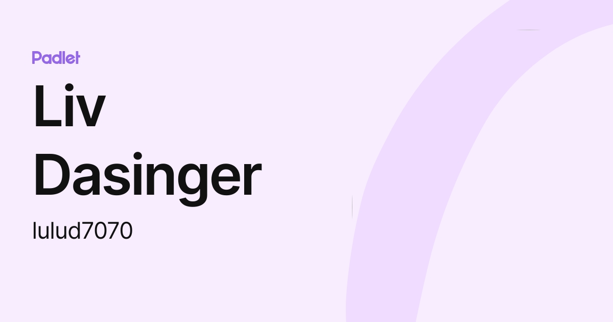 Liv Dasinger (lulud7070) profile | Padlet