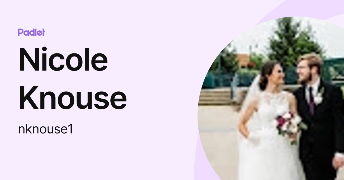 Nicole Knouse (nknouse1) profile | Padlet