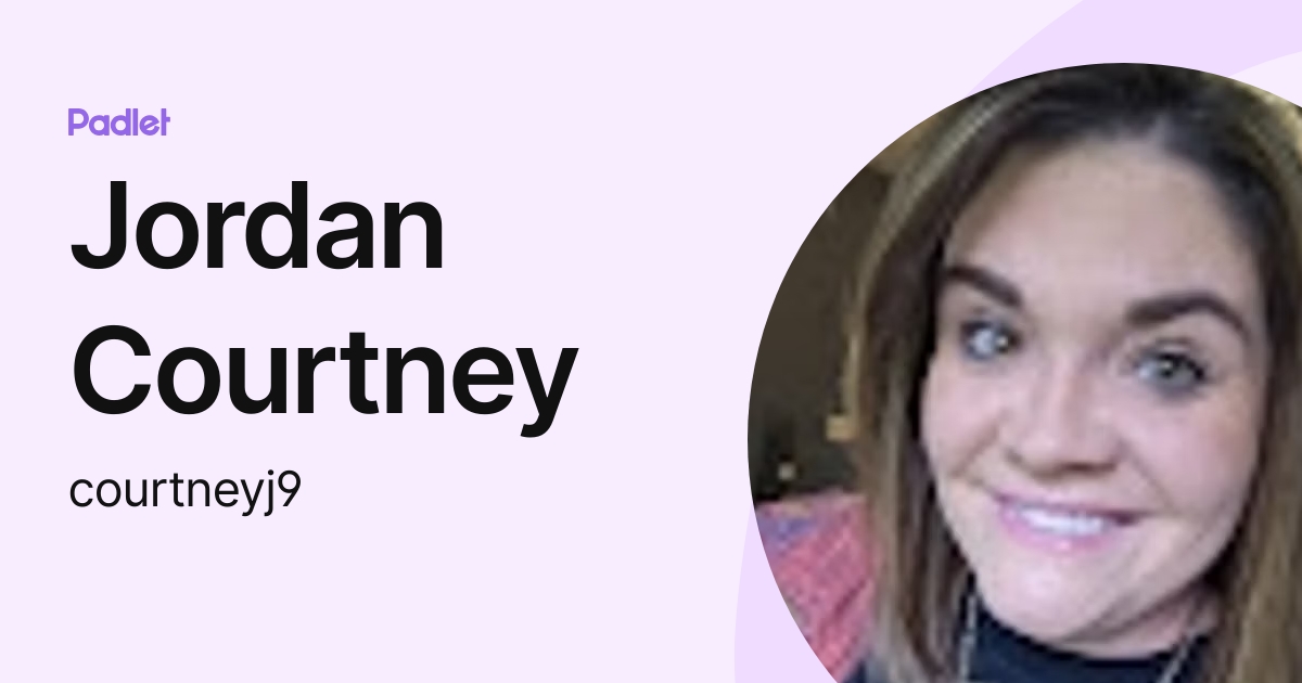 Jordan Courtney (courtneyj9) profile | Padlet