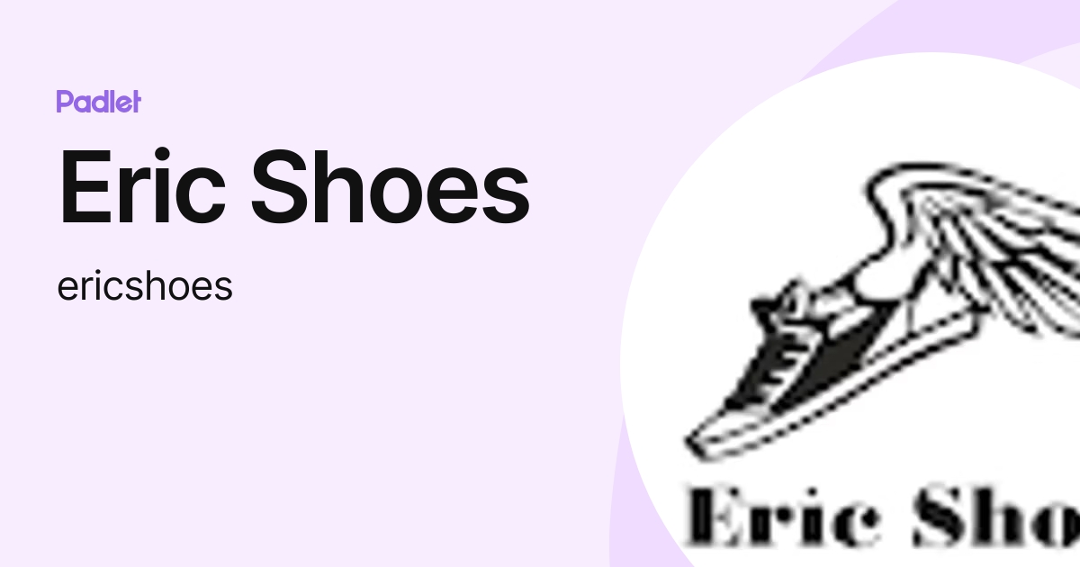Eric Shoes (ericshoes) profile | Padlet