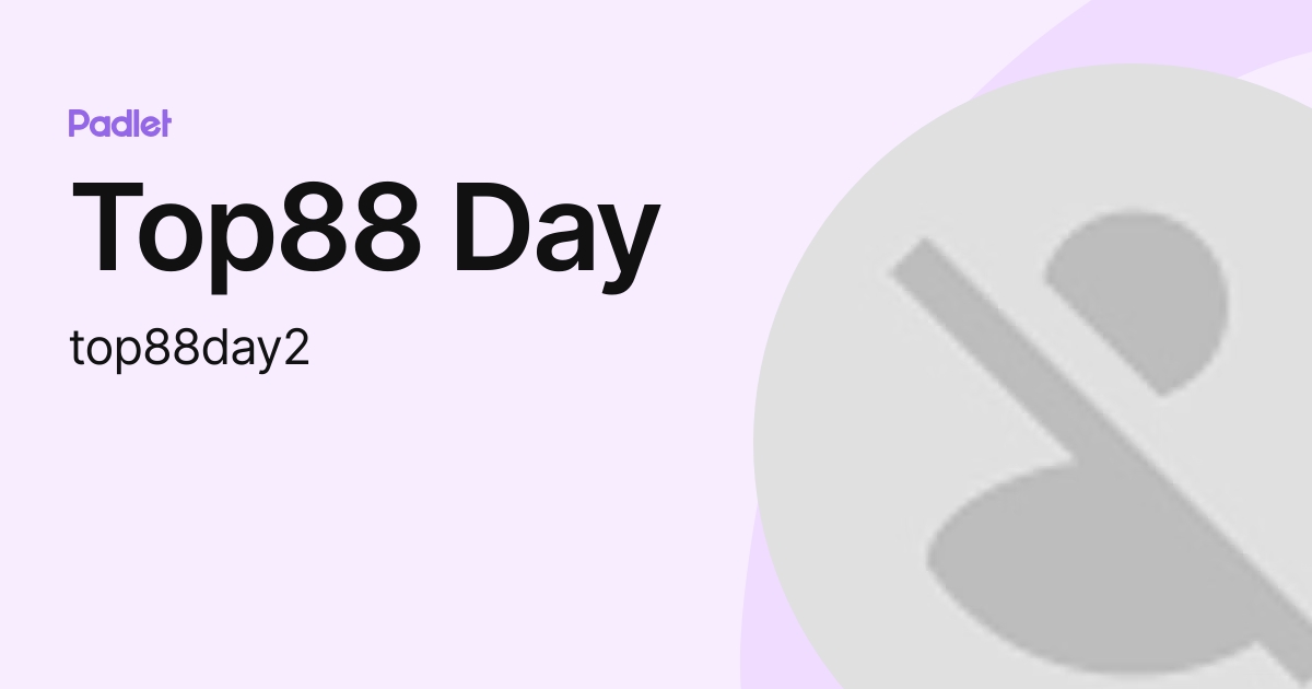 Top88 Day (top88day2) profile | Padlet