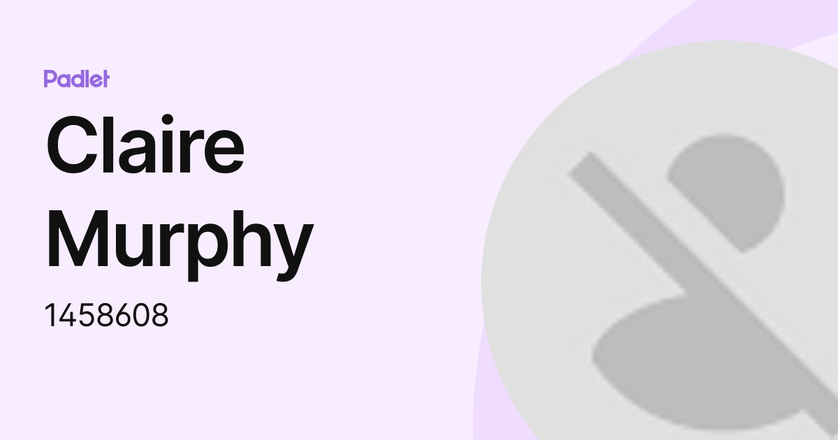 Claire Murphy (1458608) profile | Padlet