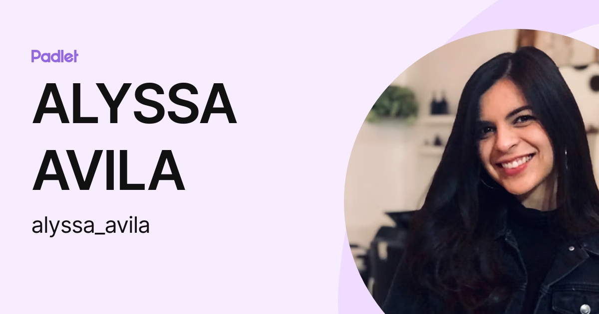 ALYSSA AVILA (alyssa_avila) profile | Padlet