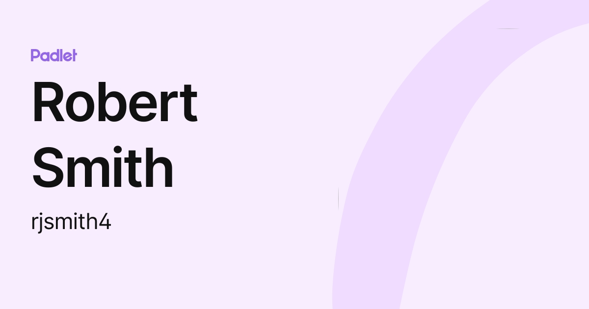 Robert Smith (rjsmith4) profile | Padlet