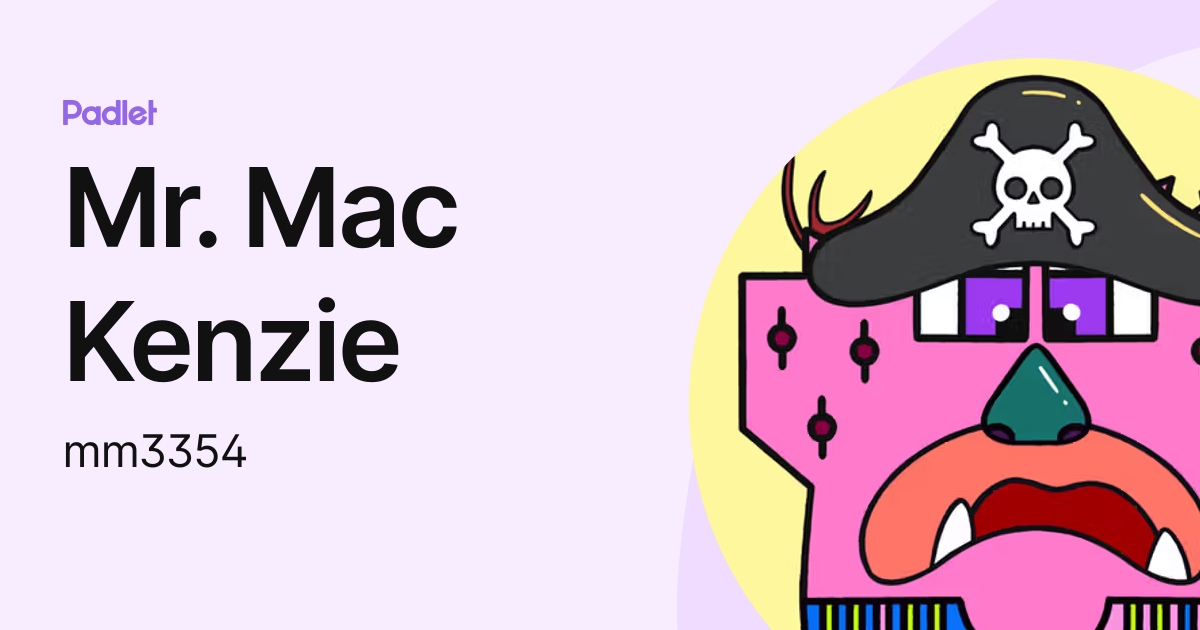 Mr. Mac Kenzie (mm3354) profile | Padlet