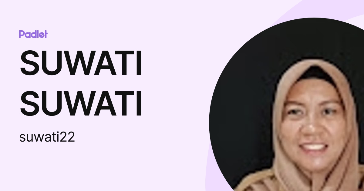 SUWATI SUWATI (suwati22) profile | Padlet