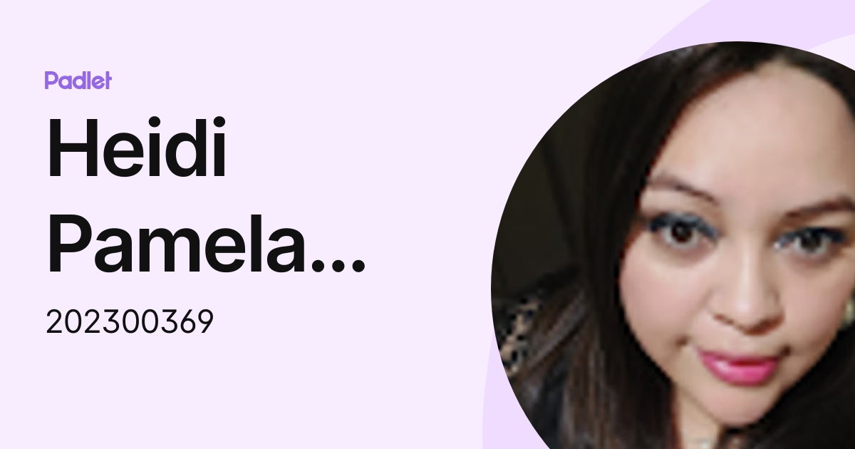 Heidi Pamela Mendez Varela (202300369) profile | Padlet
