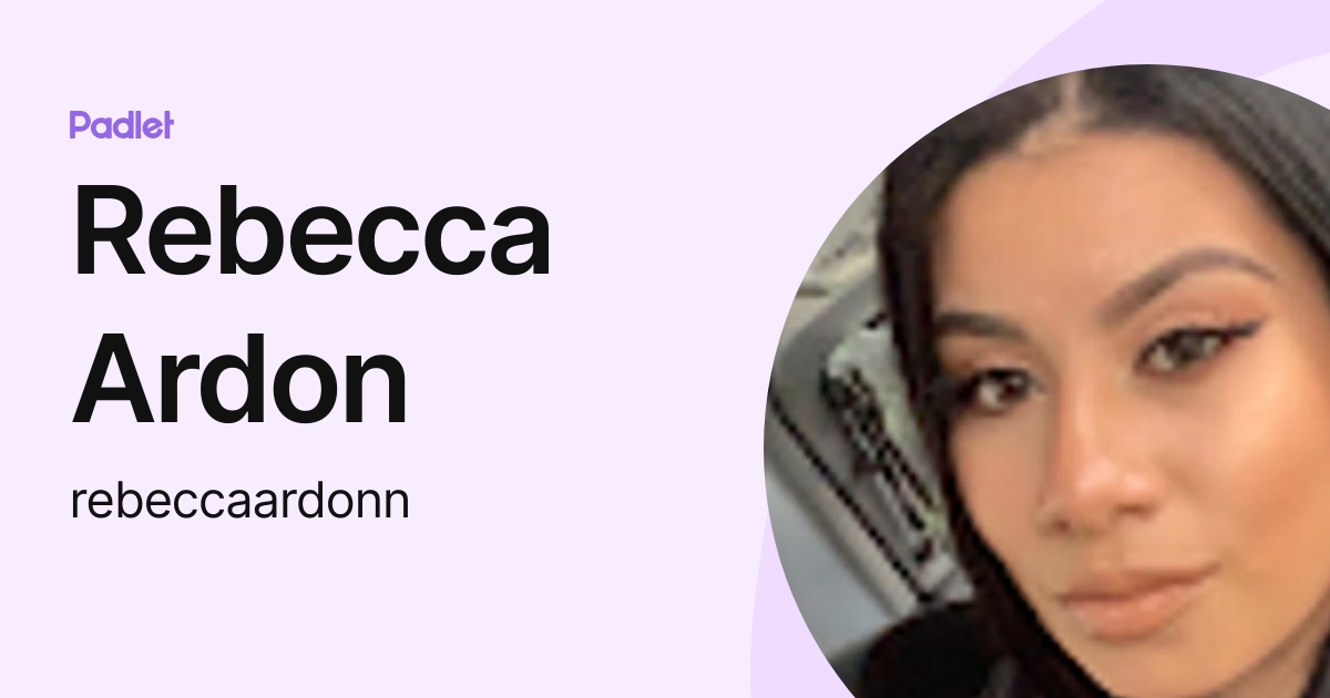 Rebecca Ardon (rebeccaardonn) profile | Padlet