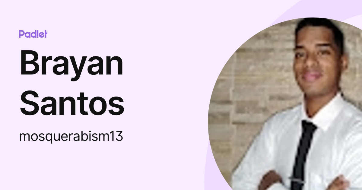 Brayan Santos (mosquerabism13) profile | Padlet
