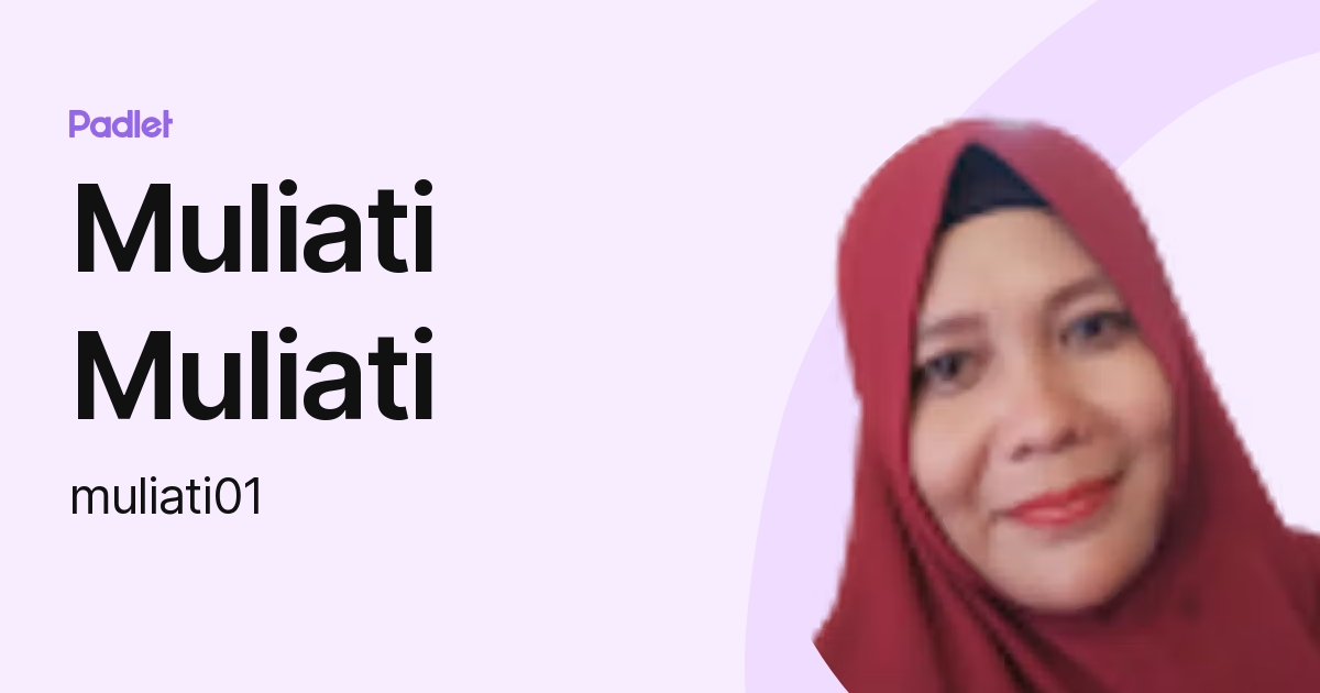 Muliati Muliati (muliati01) profile | Padlet