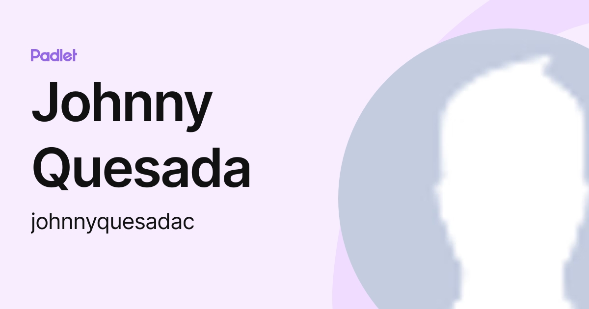 Johnny Quesada (johnnyquesadac) profile | Padlet