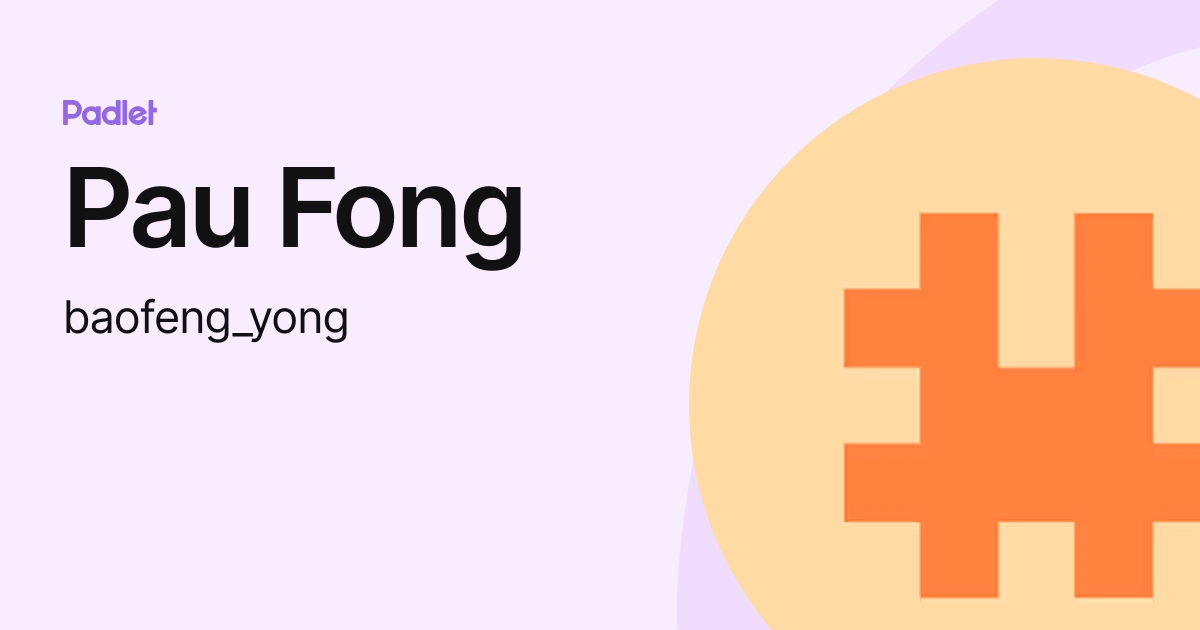 Pau Fong (baofeng_yong) profile | Padlet