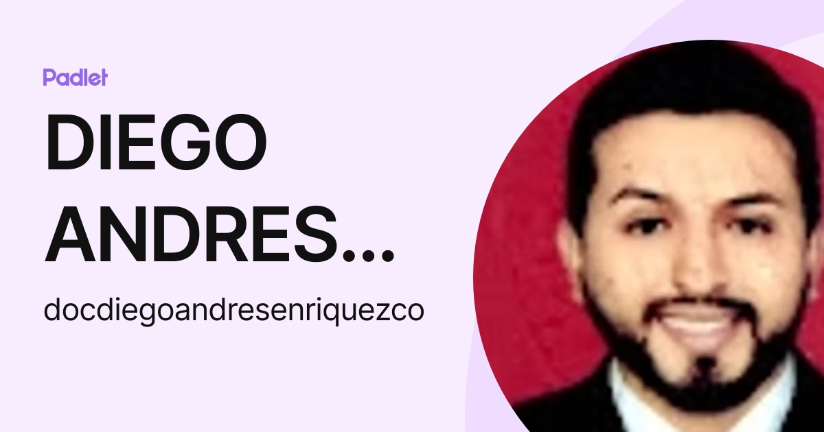 DIEGO ANDRES ENRIQUEZ CONTRERAS (docdiegoandresenriquezco) profile | Padlet