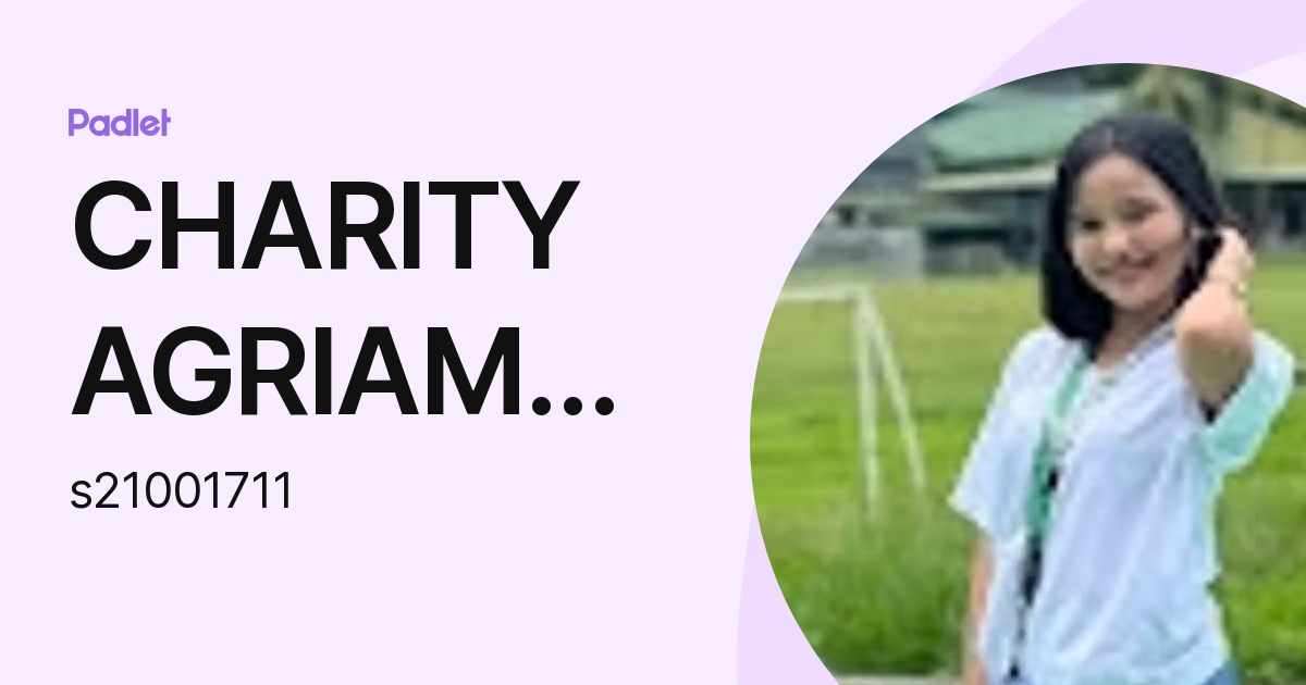 CHARITY AGRIAM SEMILLANO (s21001711) profile | Padlet