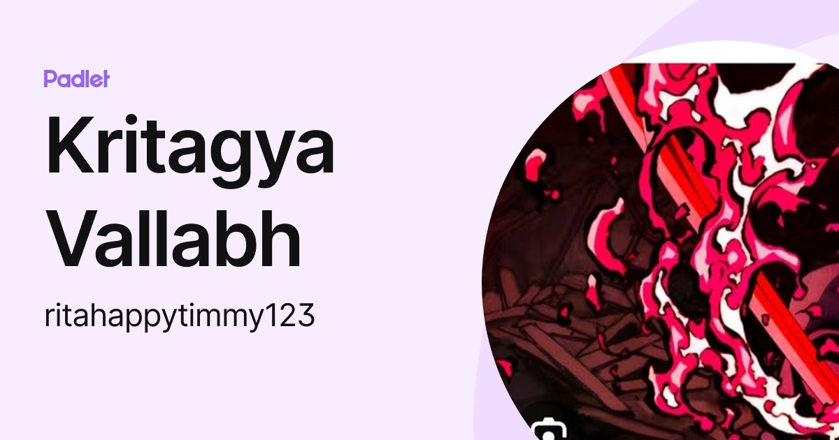 Kritagya Vallabh (ritahappytimmy123) profile | Padlet