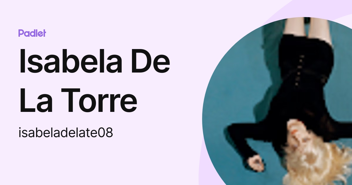 Isabela De La Torre (isabeladelate08) profile | Padlet