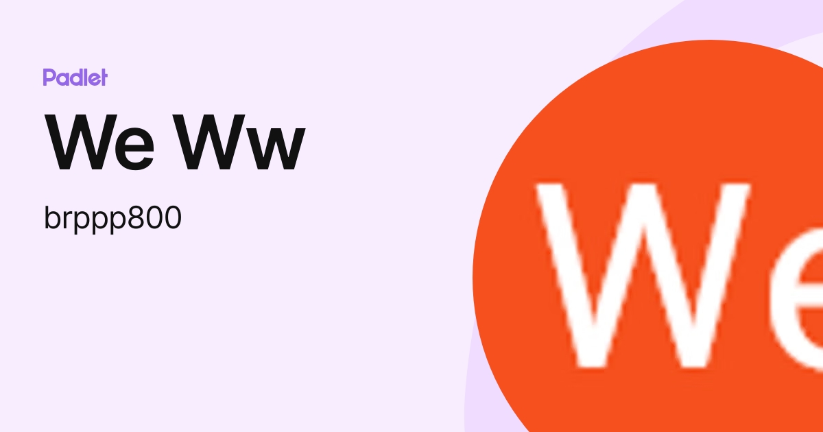 We Ww (brppp800) profile | Padlet