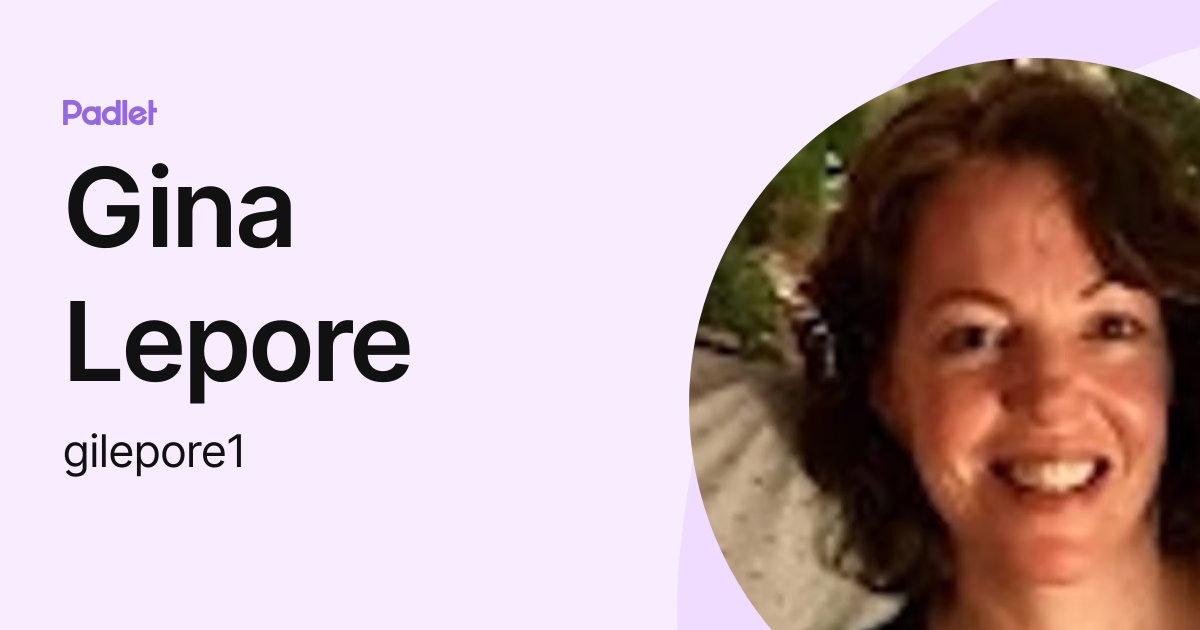 Gina Lepore (gilepore1) profile | Padlet