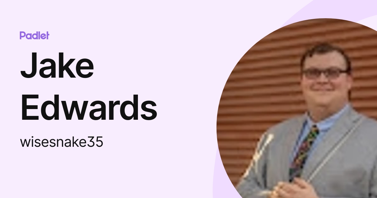 Jake Edwards (wisesnake35) profile | Padlet