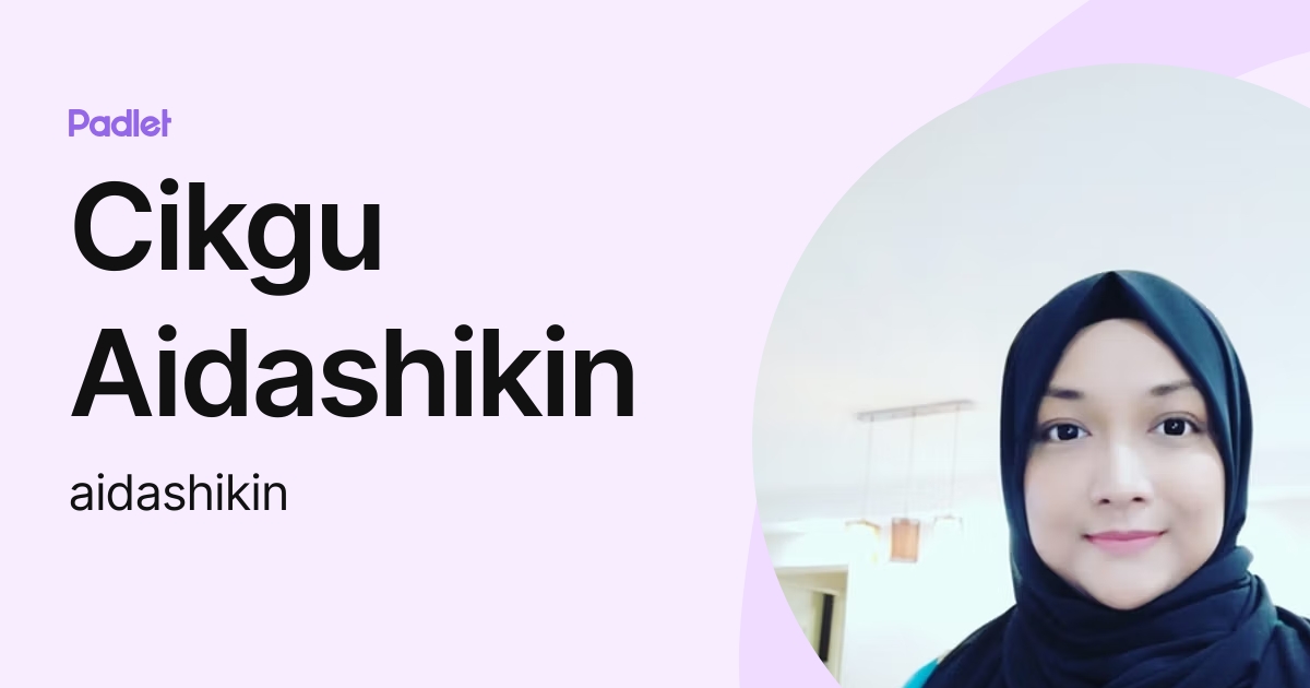 Cikgu Aidashikin (aidashikin) profile | Padlet