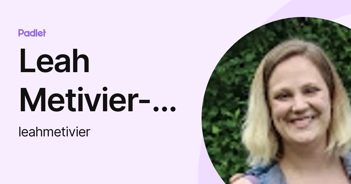 Leah Metivier-Kearney (leahmetivier) profile | Padlet