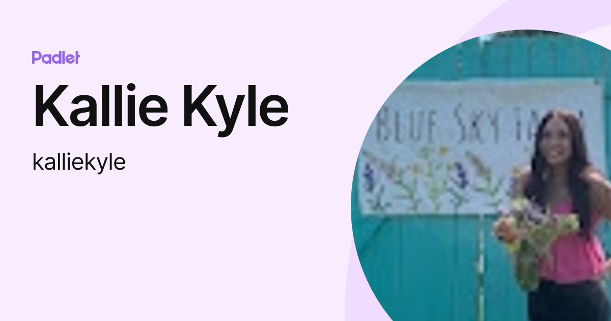 Kallie Kyle (kalliekyle) profile | Padlet