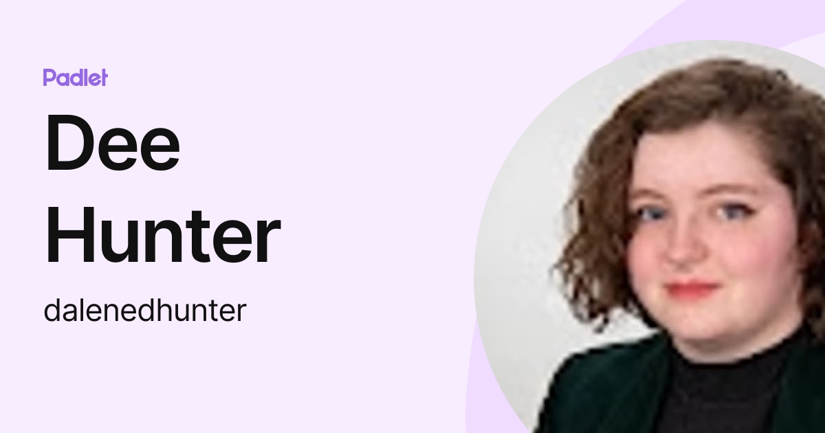 Dee Hunter (dalenedhunter) profile | Padlet