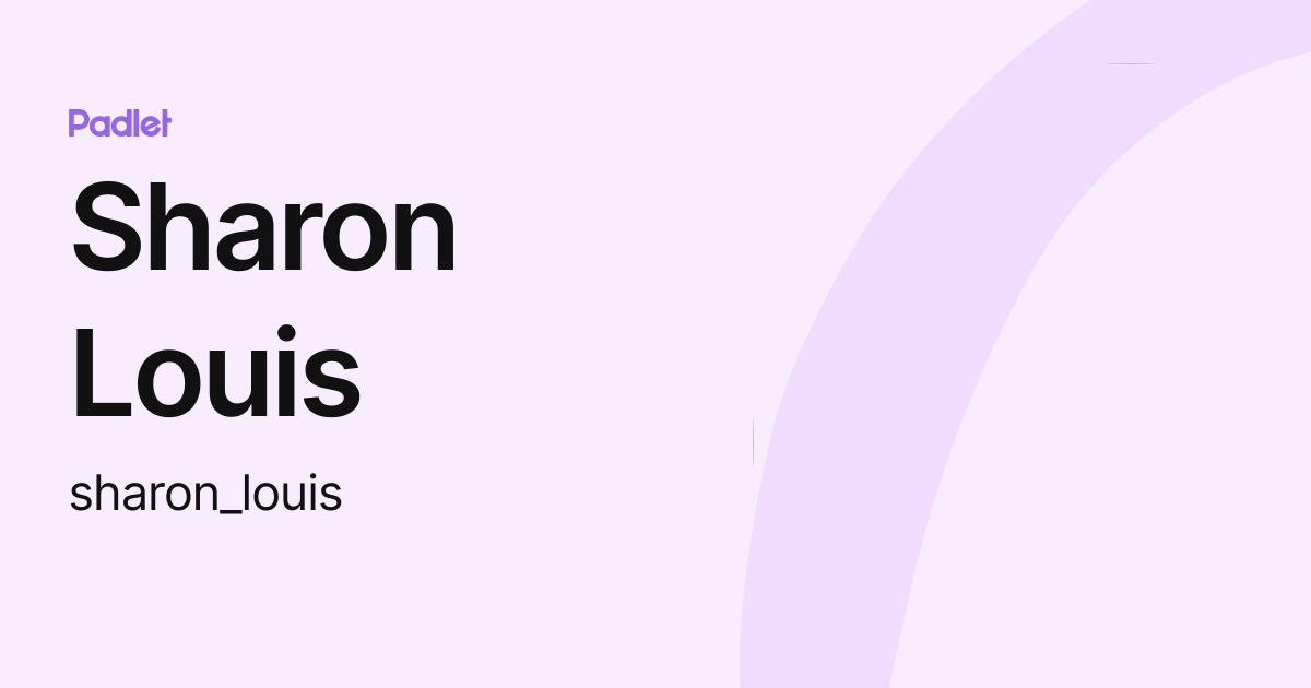 Sharon Louis (sharon_louis) profile | Padlet