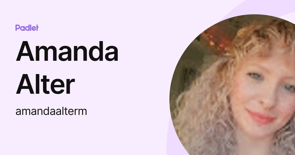 Amanda Alter (amandaalterm) profile | Padlet