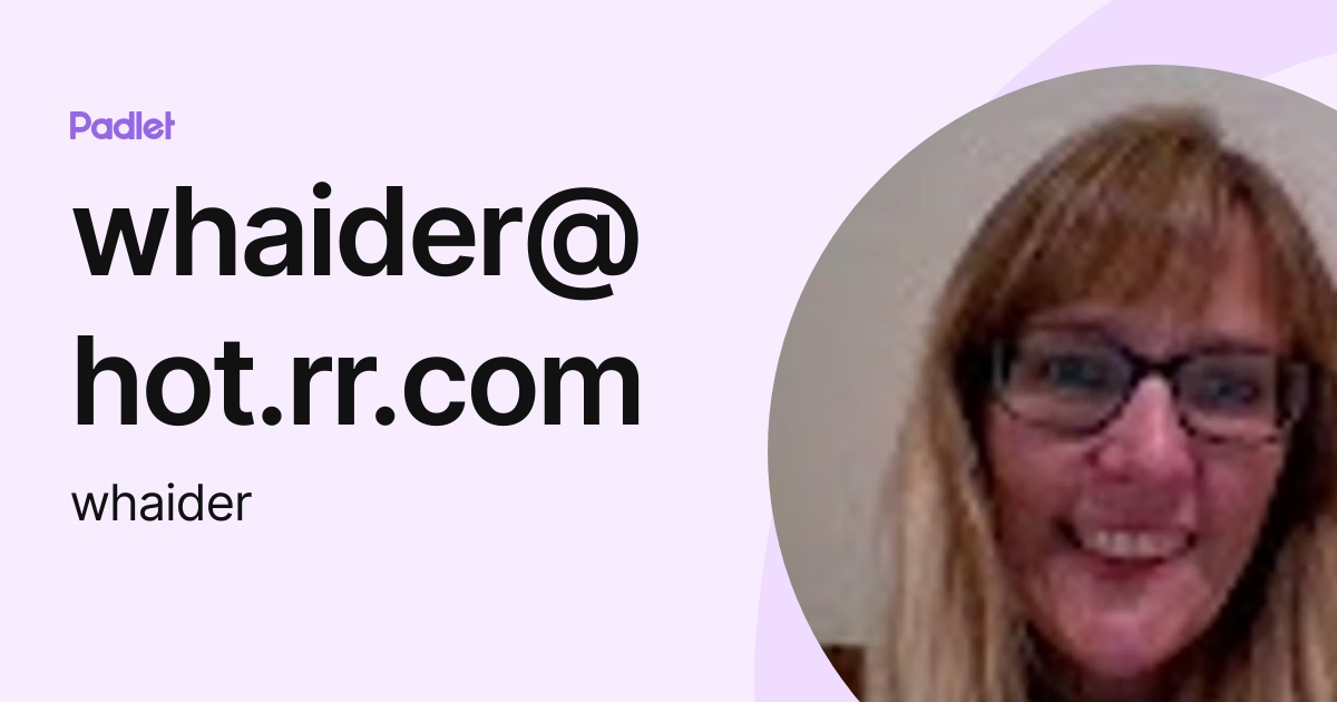 whaider@hot.rr.com (whaider) profile | Padlet