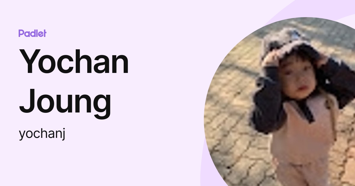 Yochan Joung (yochanj) profile | Padlet