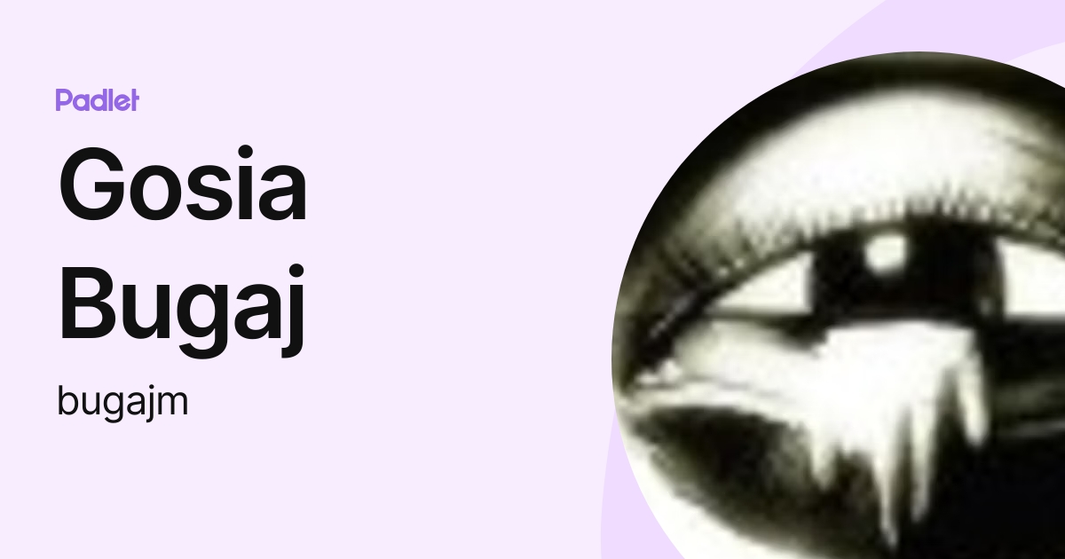 Gosia Bugaj (bugajm) profile | Padlet