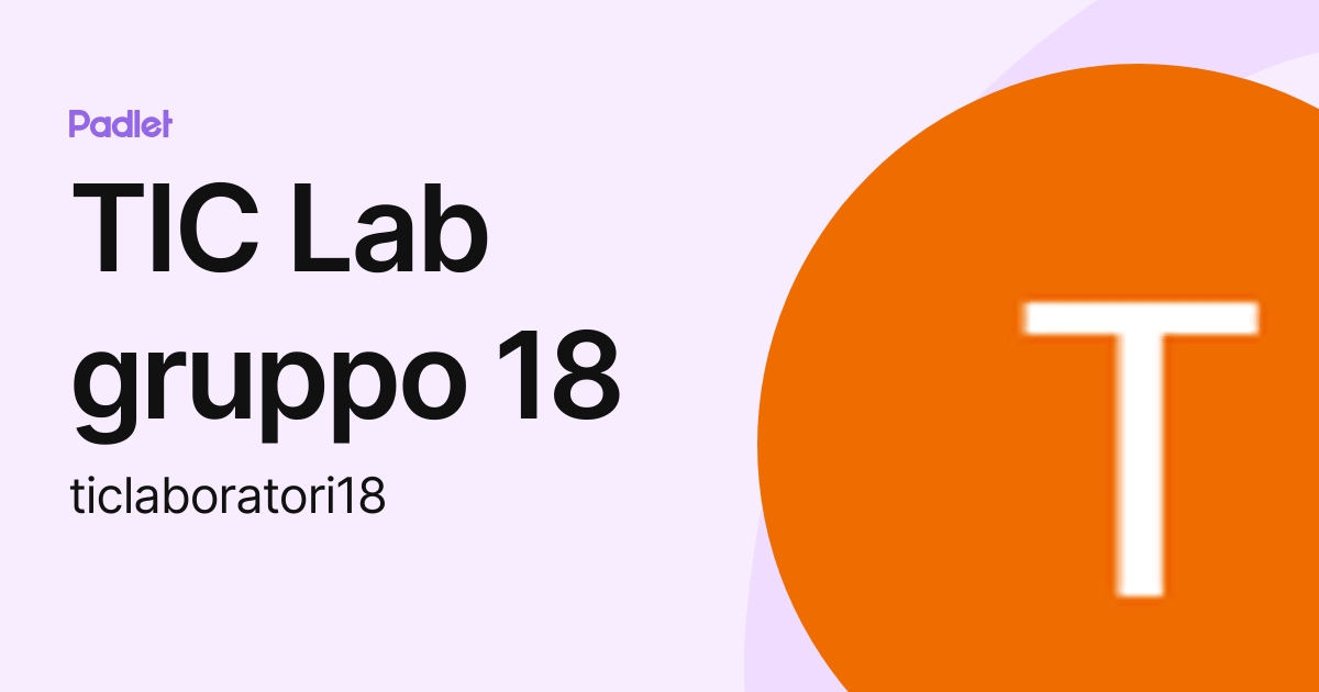 TIC Lab gruppo 18 (ticlaboratori18) profile | Padlet