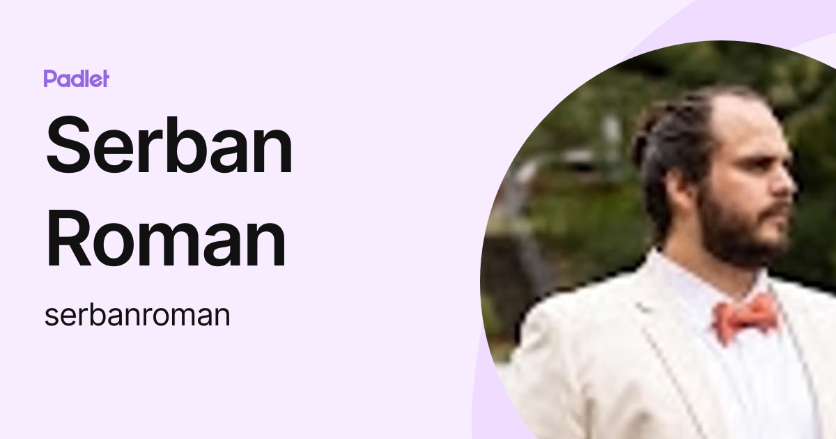Serban Roman (serbanroman) profile | Padlet