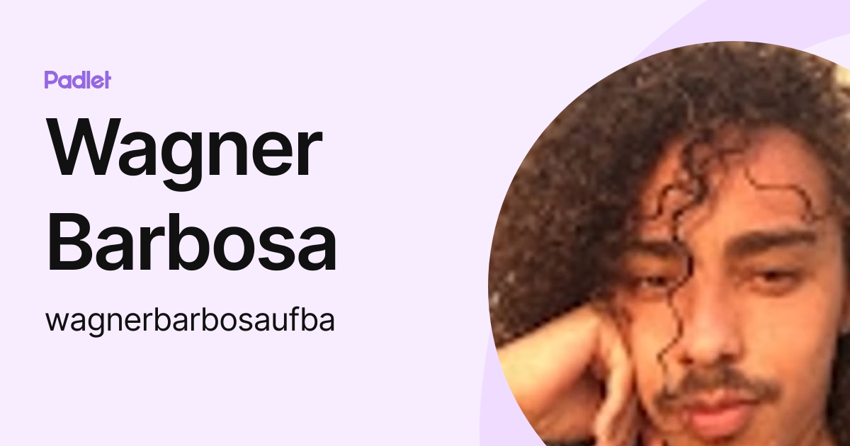 Wagner Barbosa (wagnerbarbosaufba) profile | Padlet