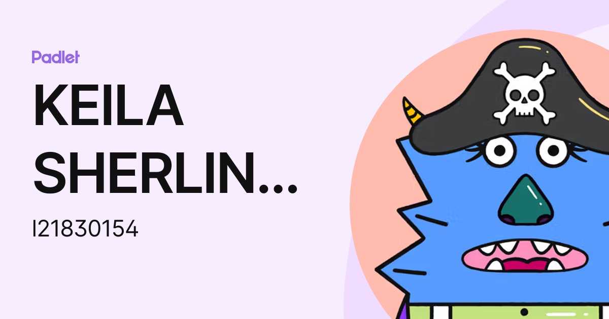 KEILA SHERLIN TUN MAY (l21830154) profile | Padlet