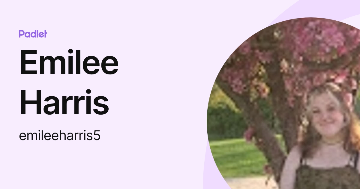Emilee Harris (emileeharris5) profile | Padlet