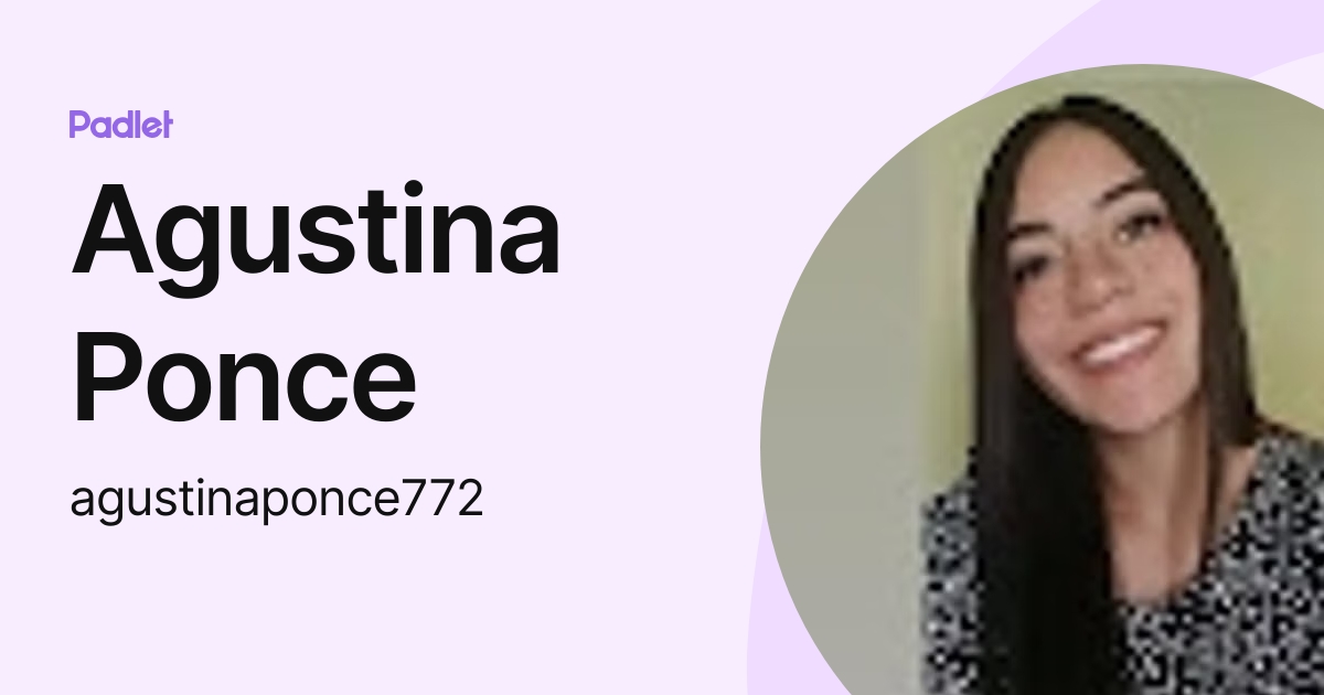 Agustina Ponce (agustinaponce772) profile | Padlet